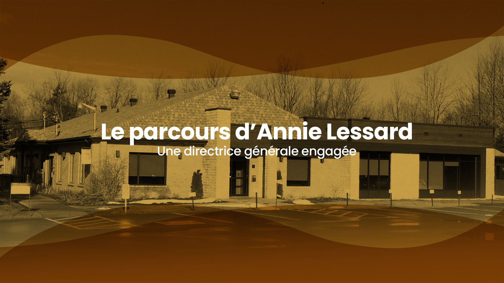 Le parcours d’Annie Lessard, une directrice générale engagée